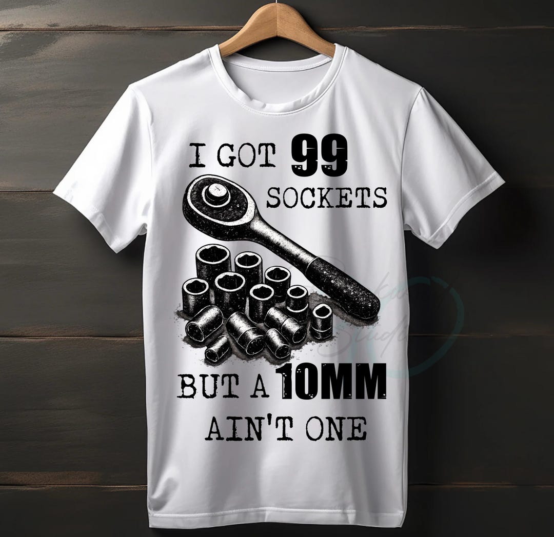 Mechanic Humor PNG: 10mm Socket Design - Funny Garage Quote (digital ...