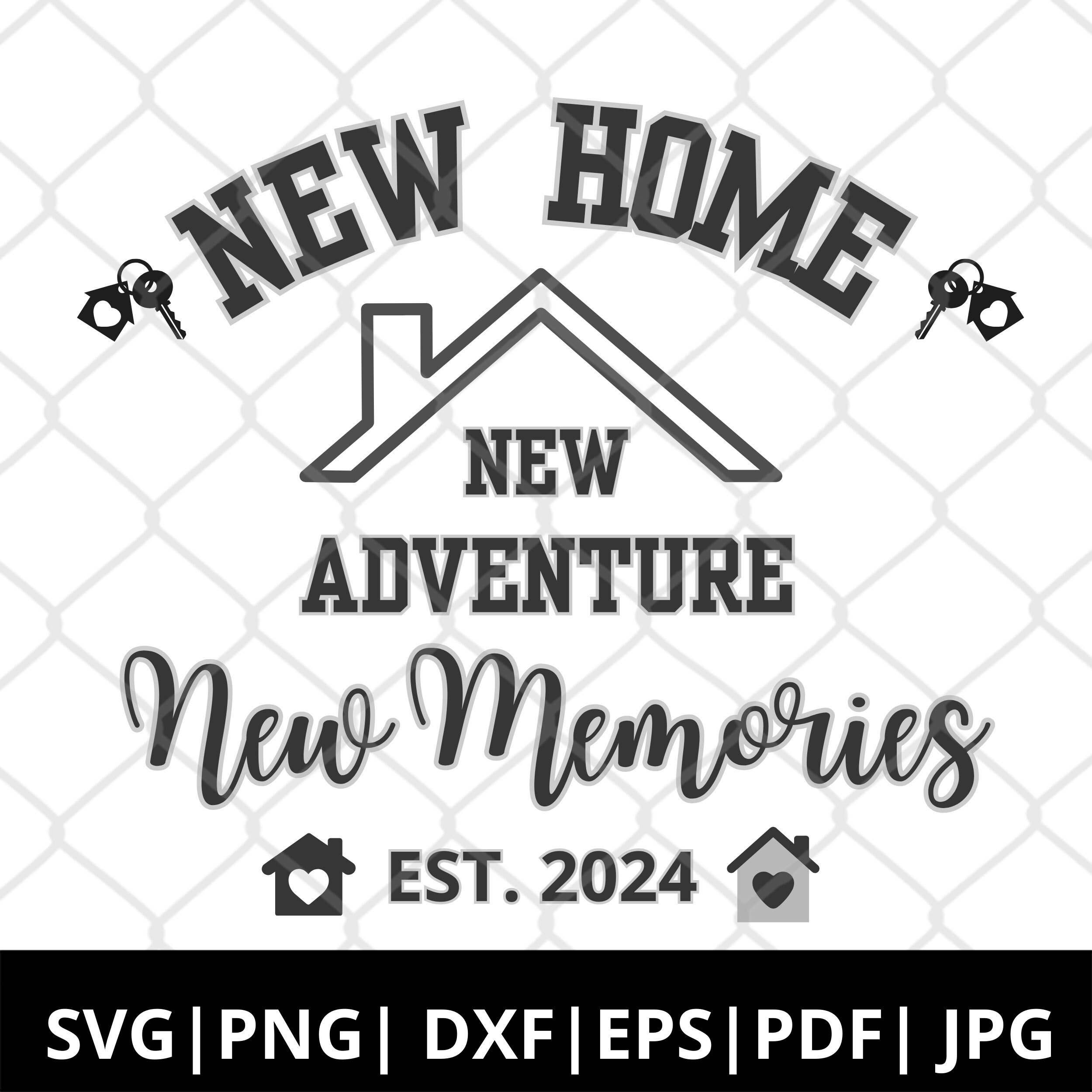 New Home New Adventure New Memories SVG, Png, Eps, Dxf, Pdf, Digital Cut File, Cricut Maker ...