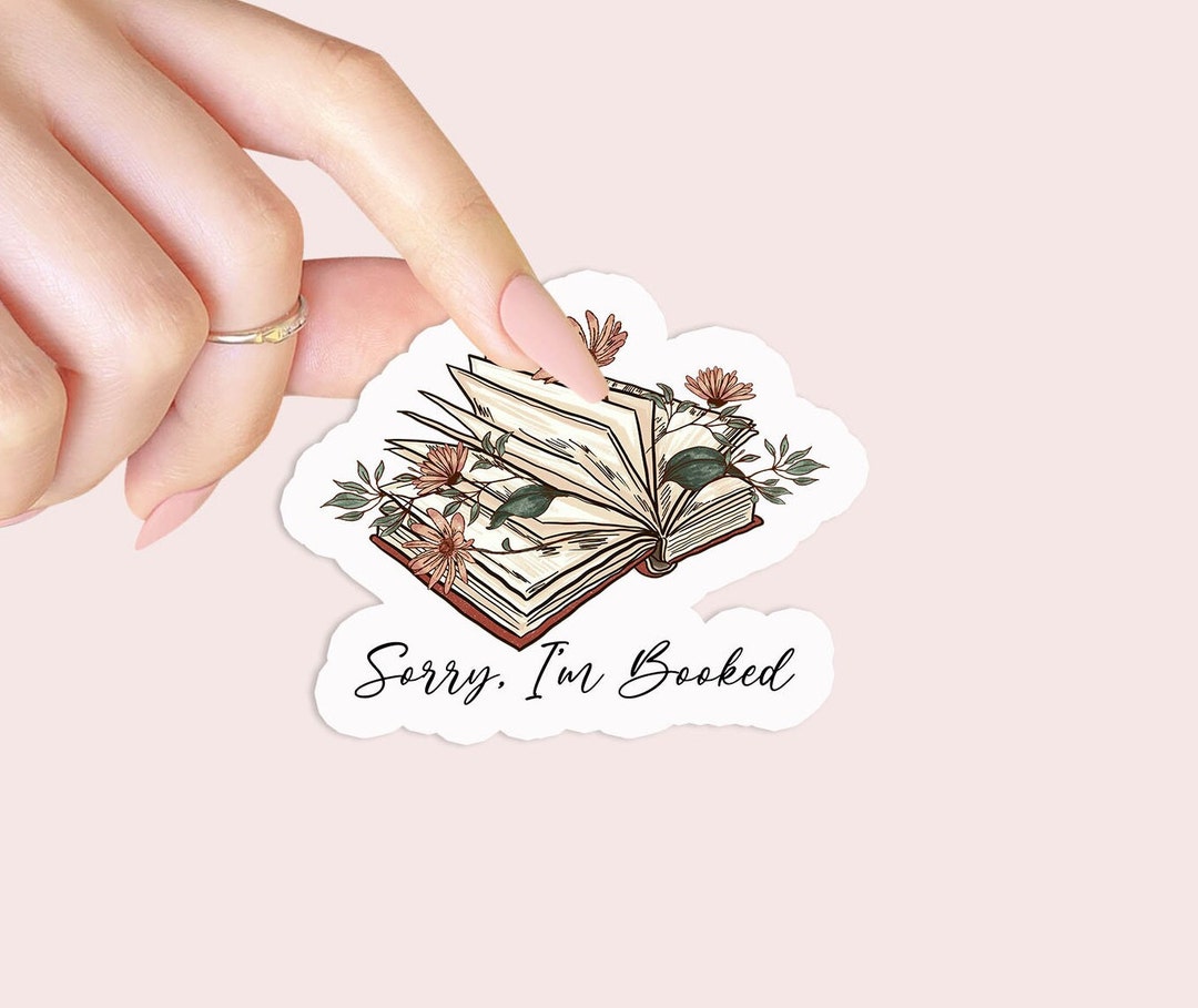 Sorry Im Booked Sticker Bookish Sticker Kindle Stickers - Etsy
