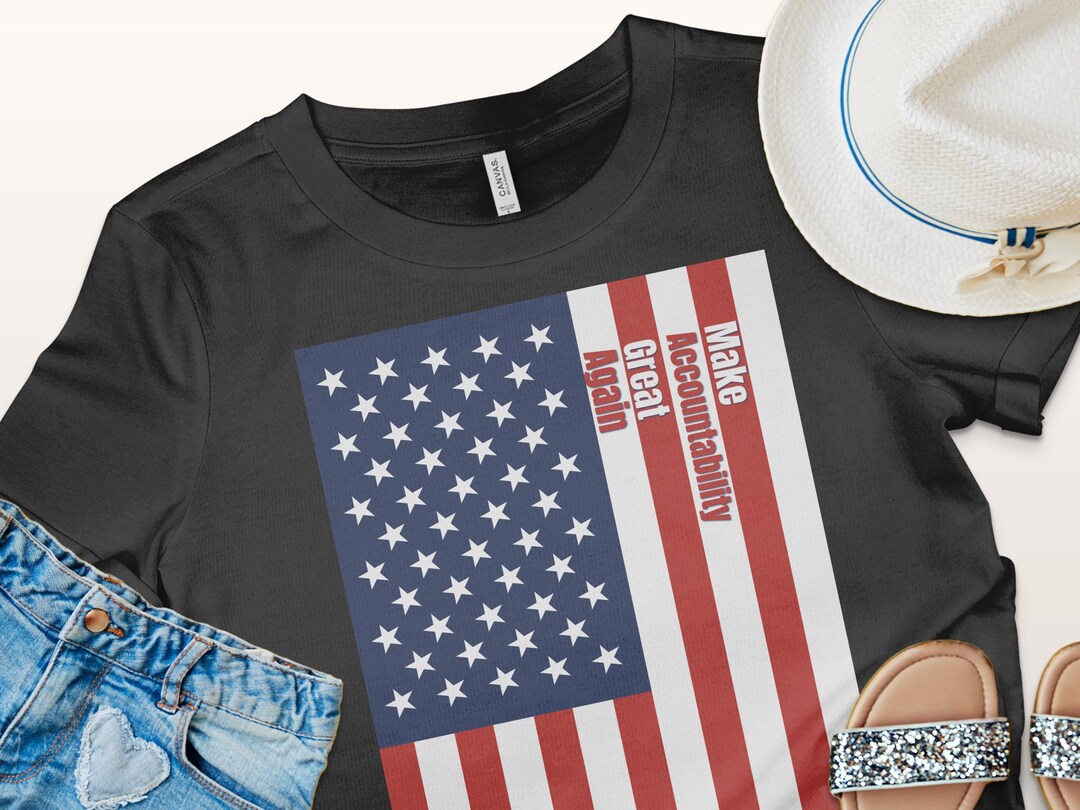 Make Accountability Great Again Political Shirt, Laws Matter, Funny ...
