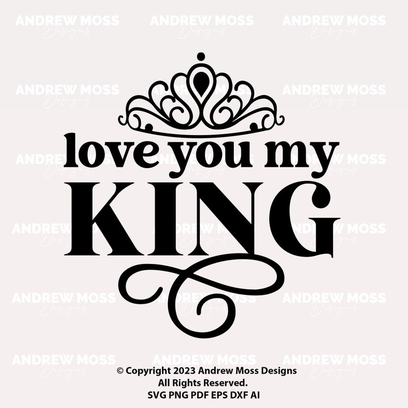 Love You My King SVG PNG PDF , King Svg, Love You Svg, Couple Svg, Love ...