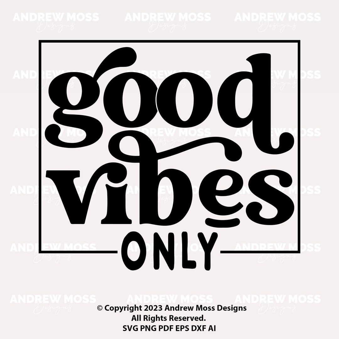 Good Vibes Only SVG PNG Motivational Svg, Inspirational Svg, Vibes ...
