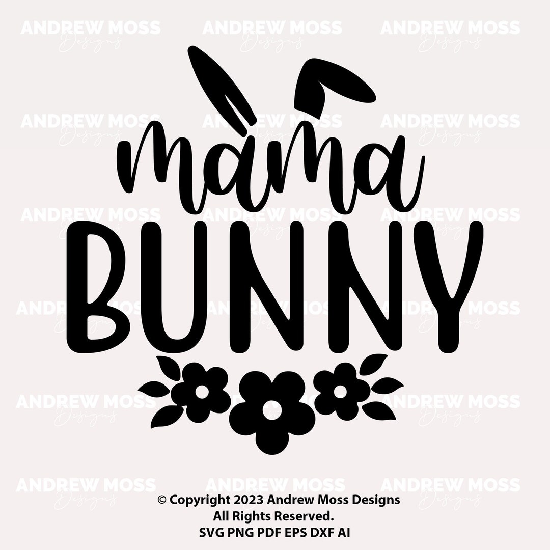 Bunny Mama SVG PNG PDF Easter Mama Shirt Svg, Mama Bunny Svg, Happy ...