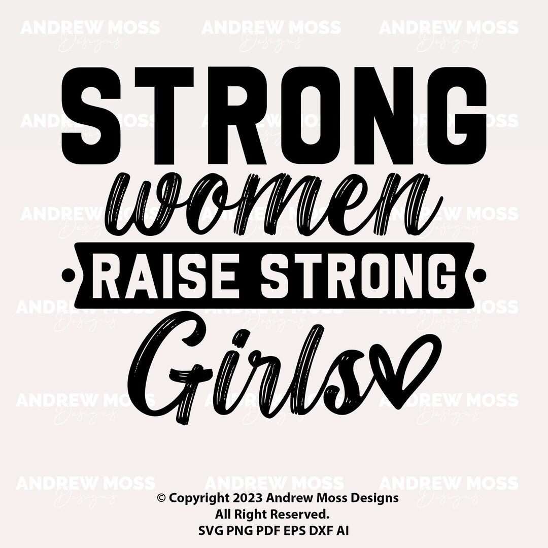 Strong Women Raise Strong Girls SVG PNG PDF Anniversary Svg, Women ...