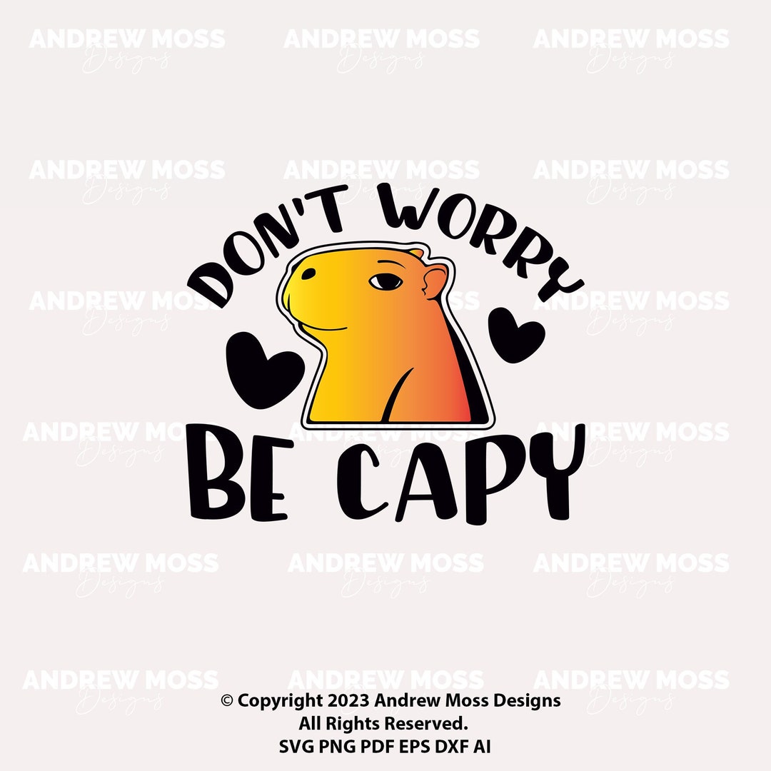 Don't Worry Be Capy SVG PNG , Capybara Svg, Animal Spirit Svg, Capybara ...