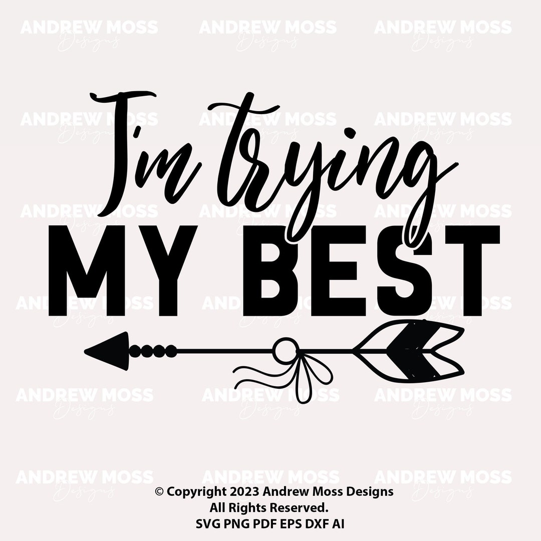 I'm Trying My Best SVG PNG Inspirational Svg, Motivational Svg ...