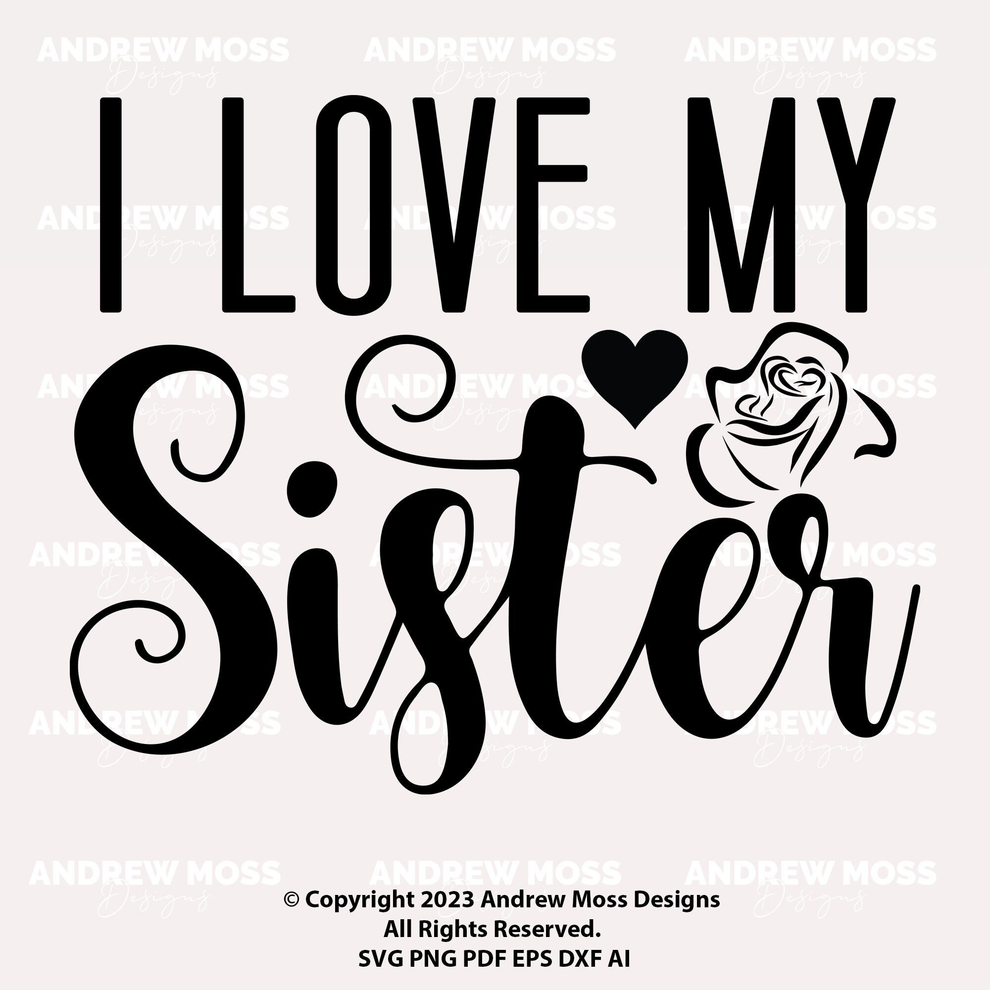 I Love My Sister Svg Png Pdf Sister Svg Love Svg Love Sister Svg