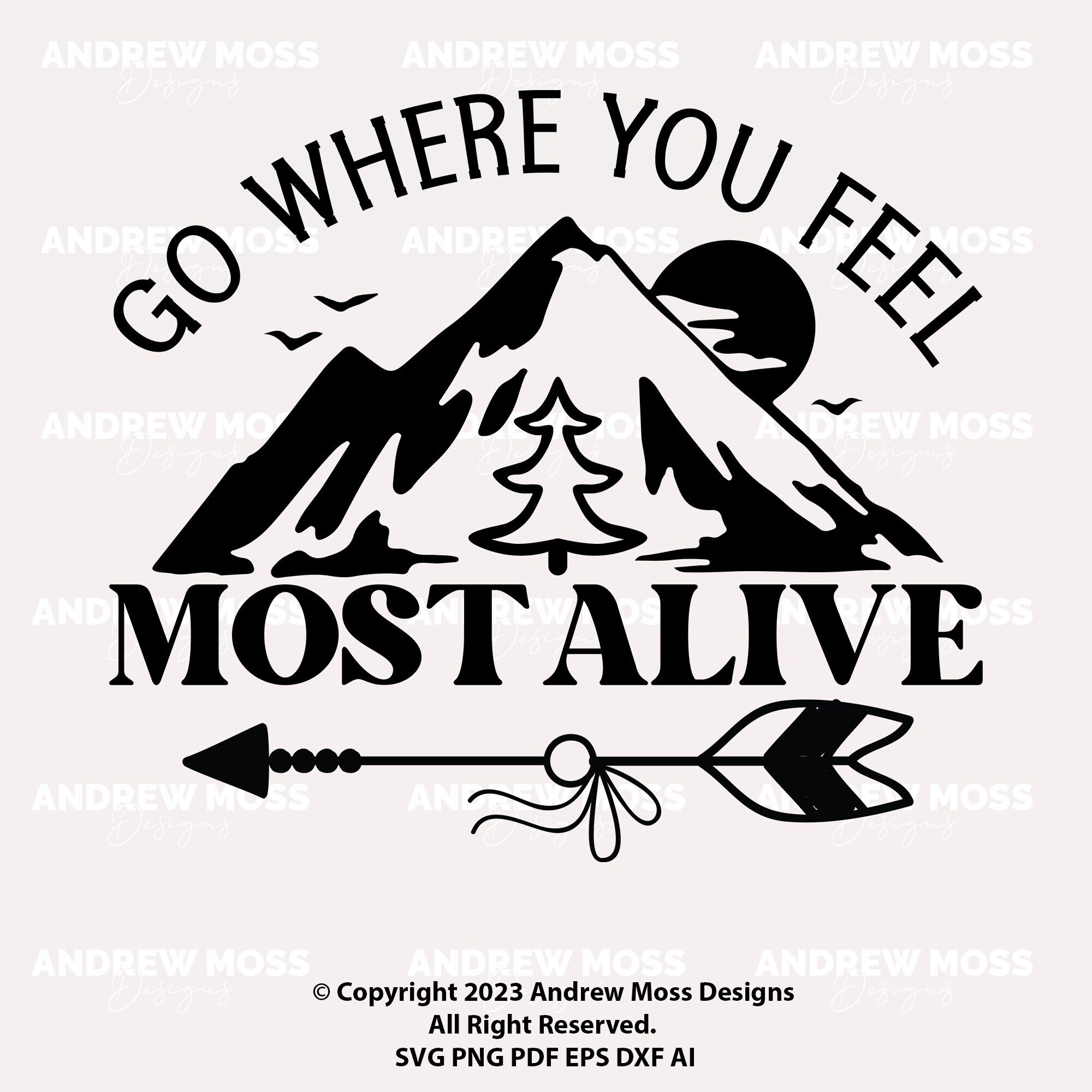 Go Where You Feel Most Alive SVG File T-shirt Design - Etsy
