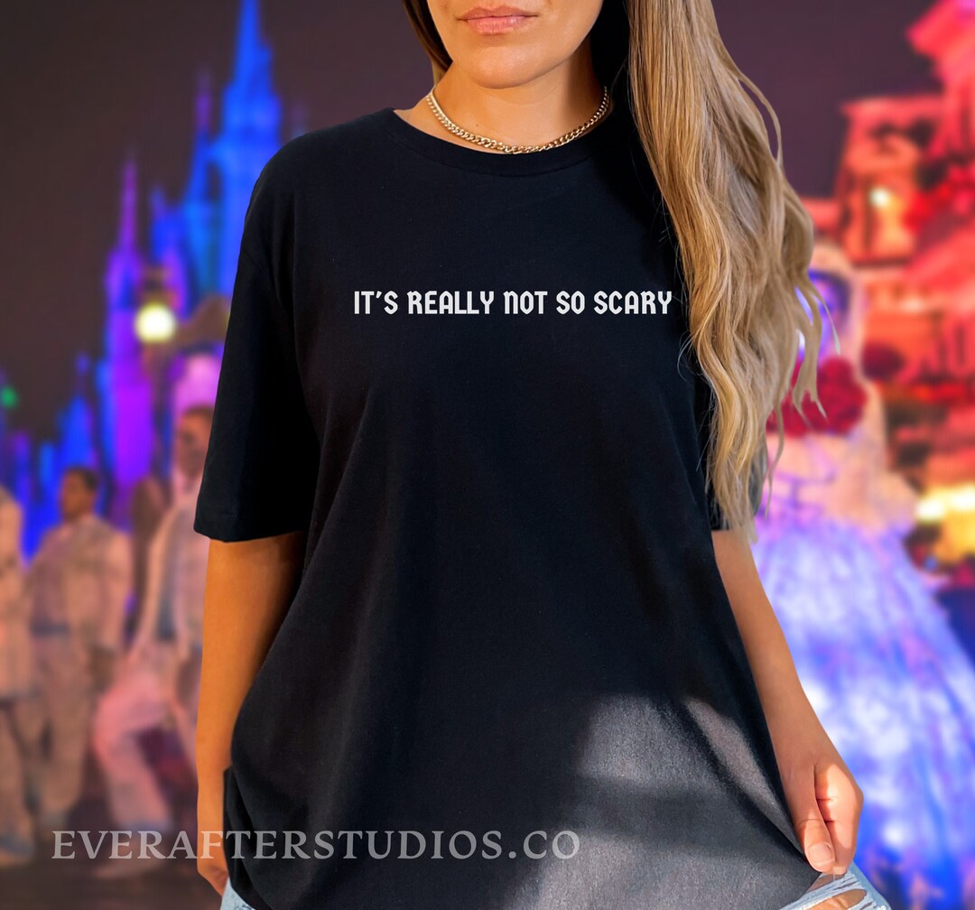 It's Really Not so Scary Shirt / MNSSHP Party Tee / Theme Park Fashion ...