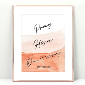 St. Padre Pio Pray Hope Don't Worry - Catholic Wall Art - Catholic Gift ...
