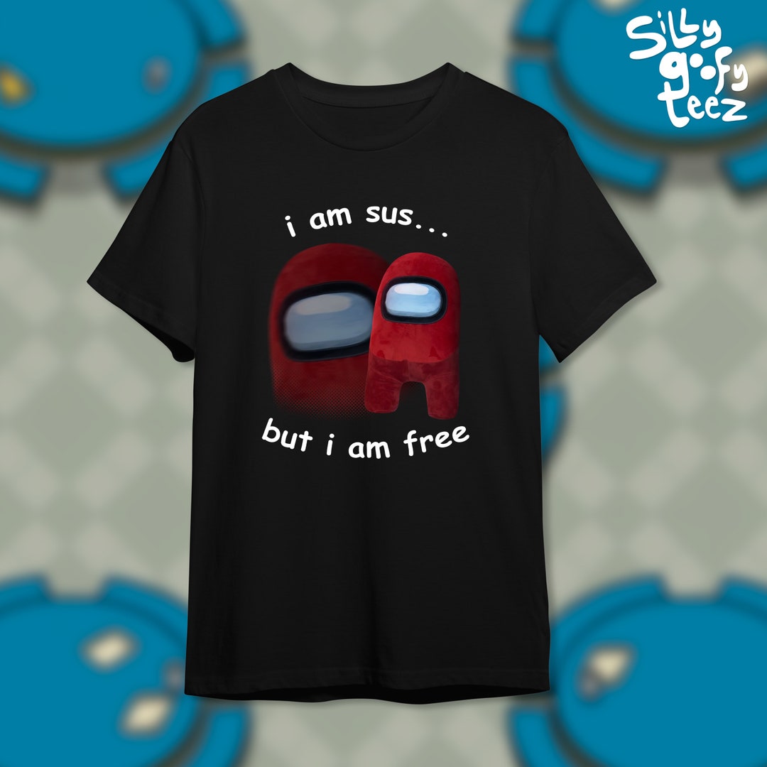 Among Us i Am Sus... but I Am Free - Etsy