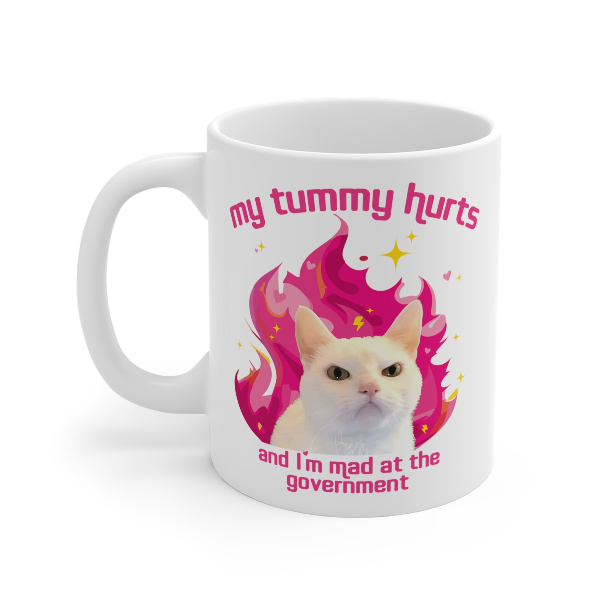 My Tummy Hurts and I'm Mad at the Government Mug 11oz - Etsy