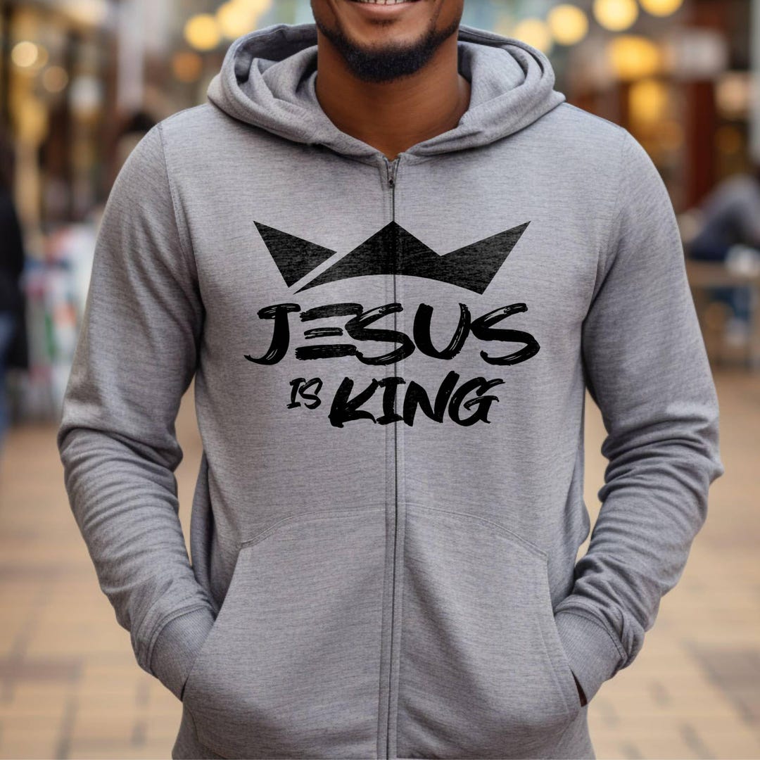 Jesus is King Hoodie, Zip up Hoodie, Jesus Sweatshirt, Christian ...