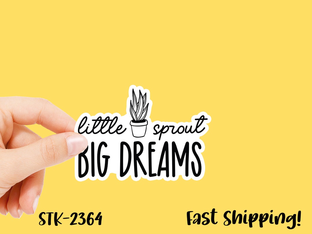 Plant Stickers Little Sprout Big Dreams Gardening, House Plants Vinyl ...