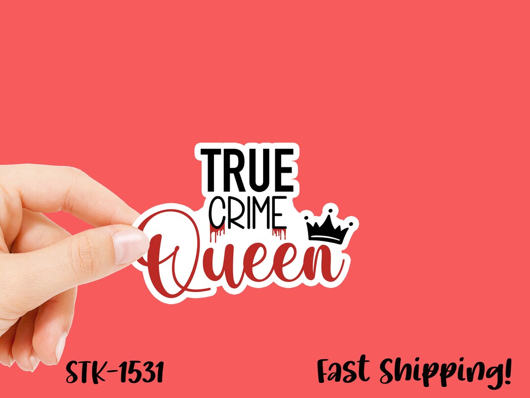 True Crime Stickers True Crime Queen Crime Shows Vinyl Decal, 3 Inches ...