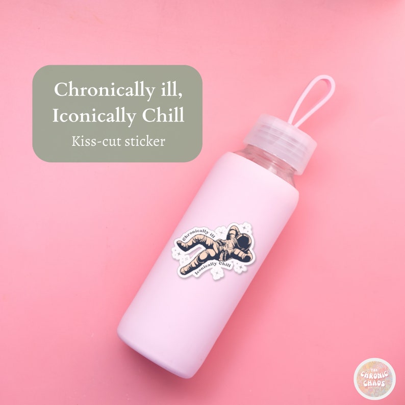 Chronically Ill, Iconically Chill Kiss-cut Sticker, Chronic Illness ...