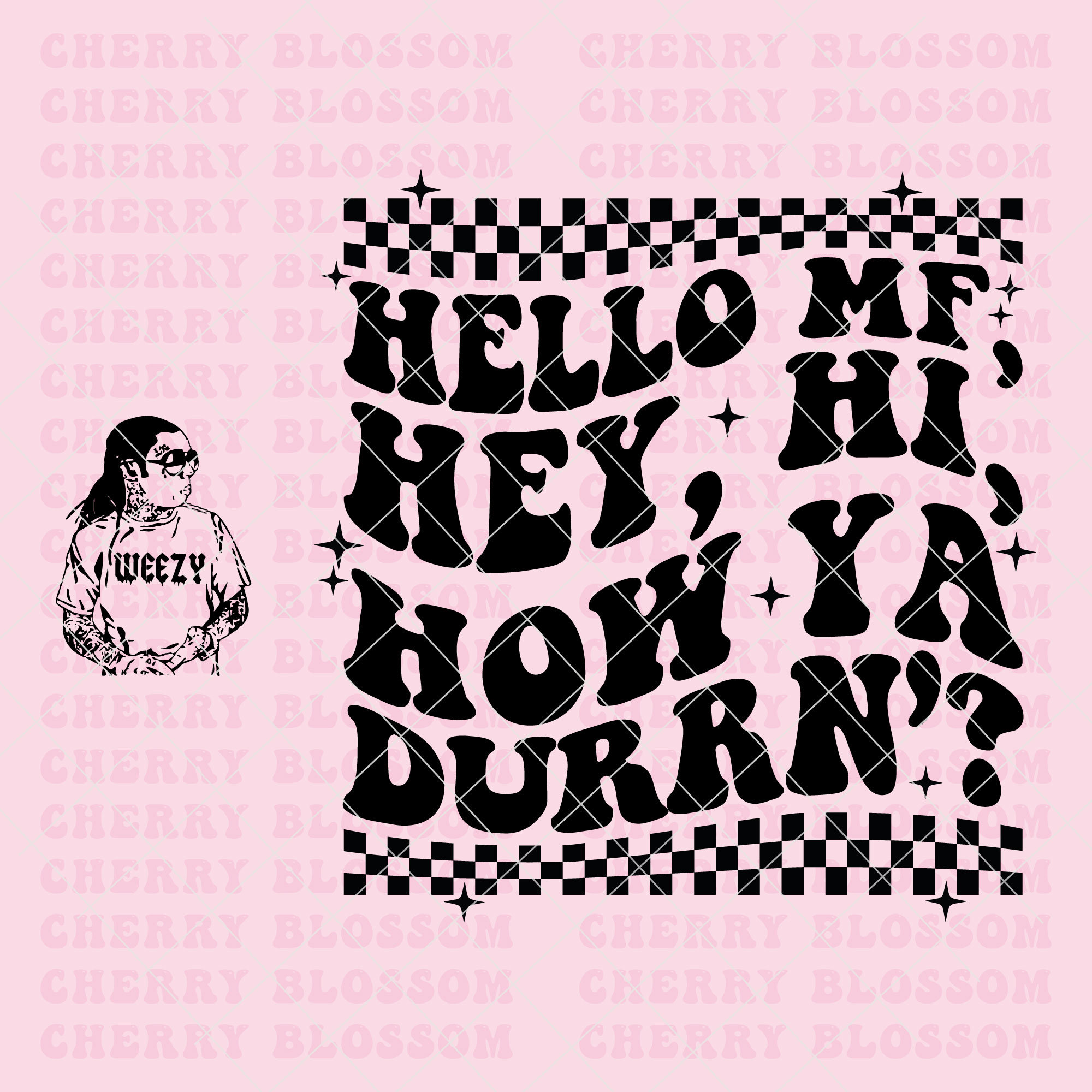 Hello MF Hey Hi How Ya Durrn PNG Lwayne Weezy Baby - Etsy