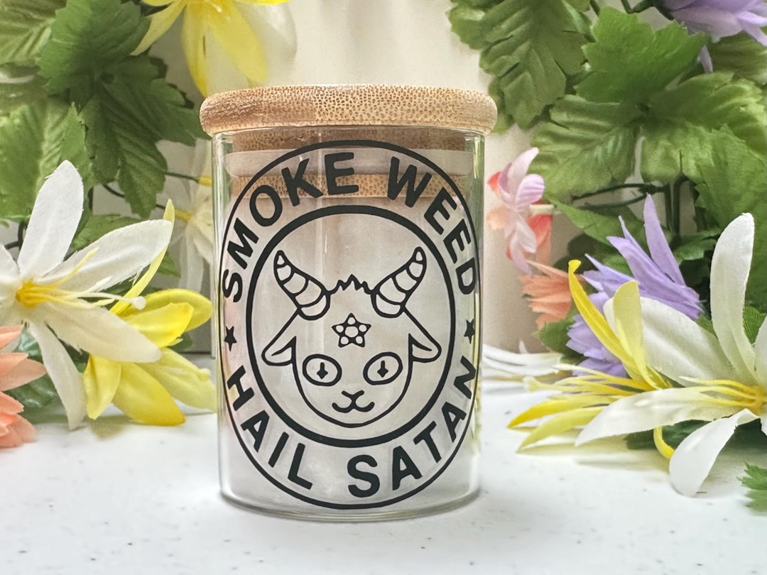 Smoke Weed, Hail Satan, Glass Stash Jar, Kawaii Stashjar, Container ...