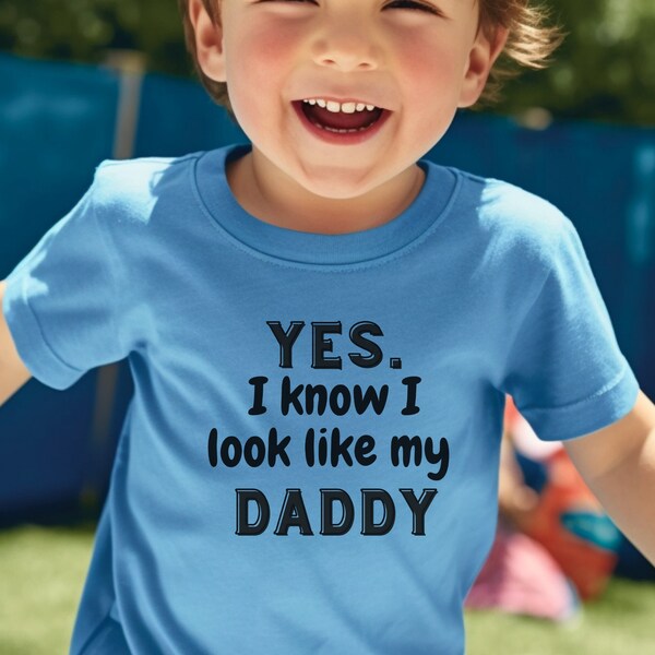 Yes I Look Like My Daddy - Etsy