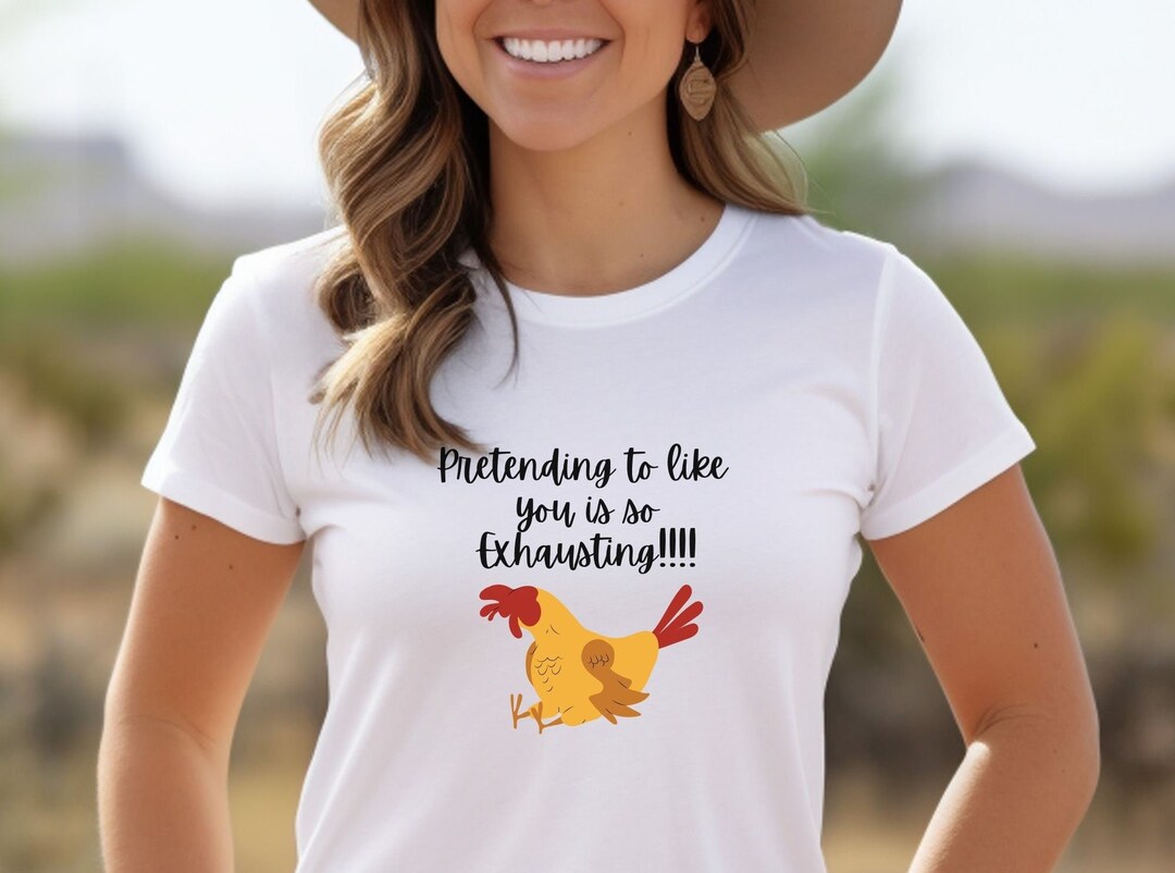 Pretending to Like You is so EXHAUSTING Funny Tired Chicken - Etsy