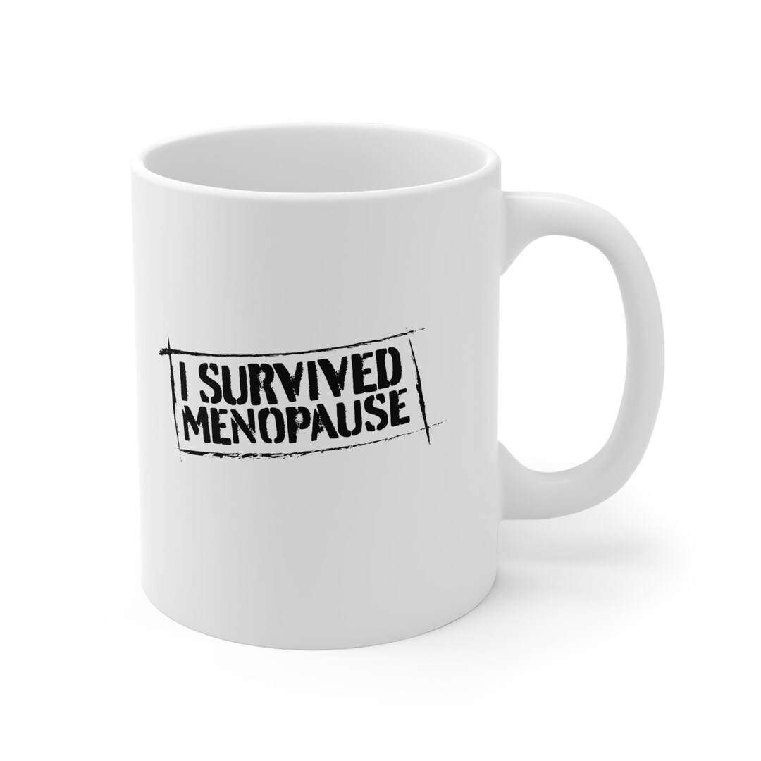 I Survived Menopause White Ceramic Coffee Mug - Etsy