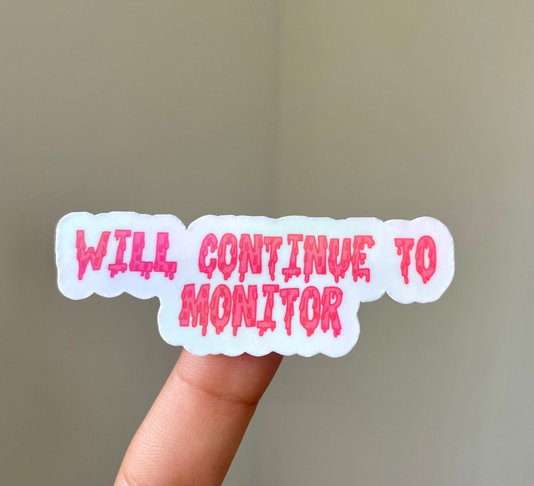 Will Continue to Monitor Sticker Healthcare Sticker - Etsy