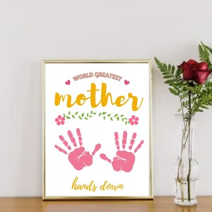 World Greatest Mother Hands Down Handprint Art Mothers Day Craft for ...