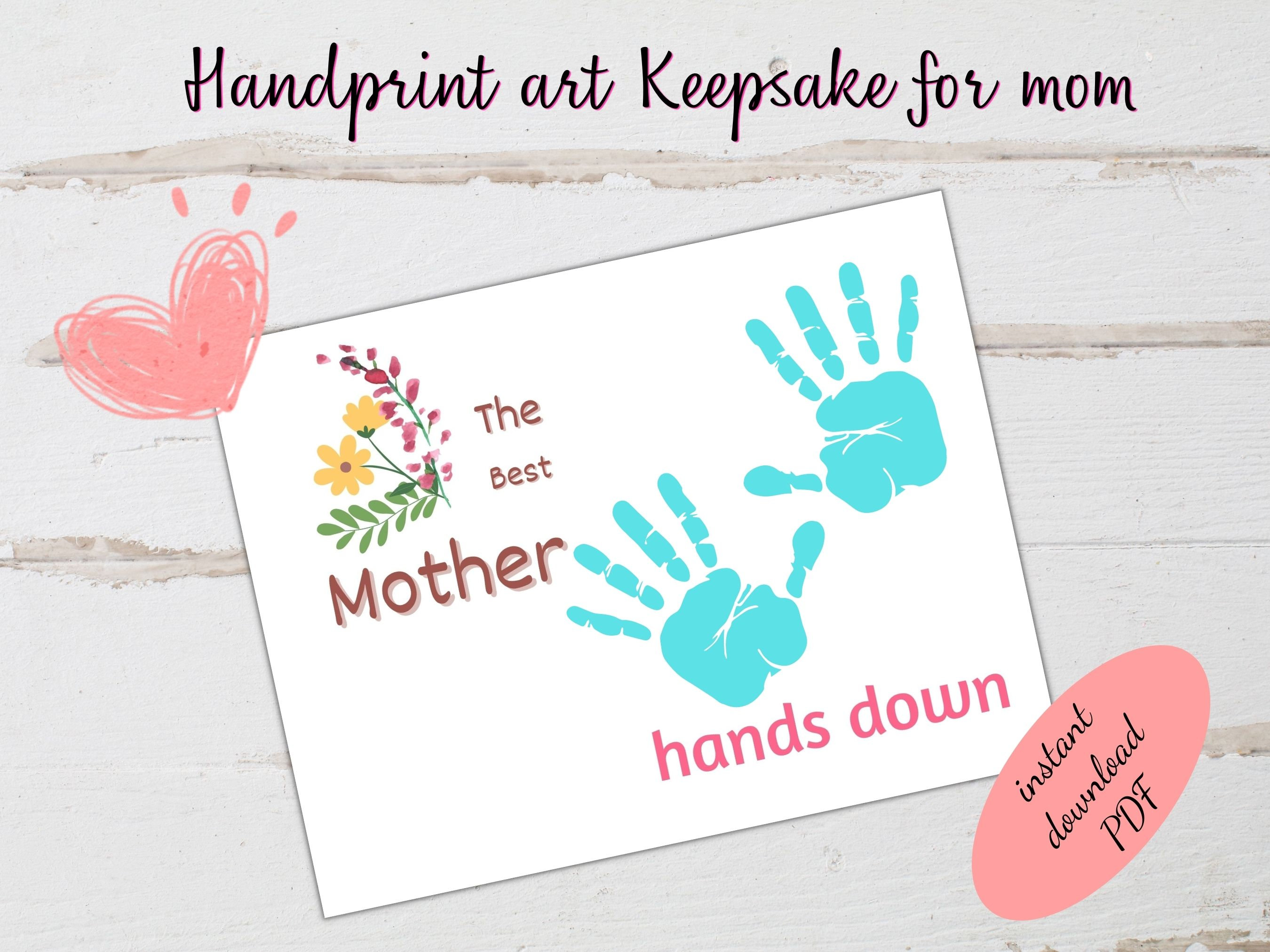 The Best Mom Hands Down Handprint Art Mothers Day Craft for Kids ...