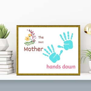 The Best Mom Hands Down Handprint Art Mothers Day Craft for Kids ...