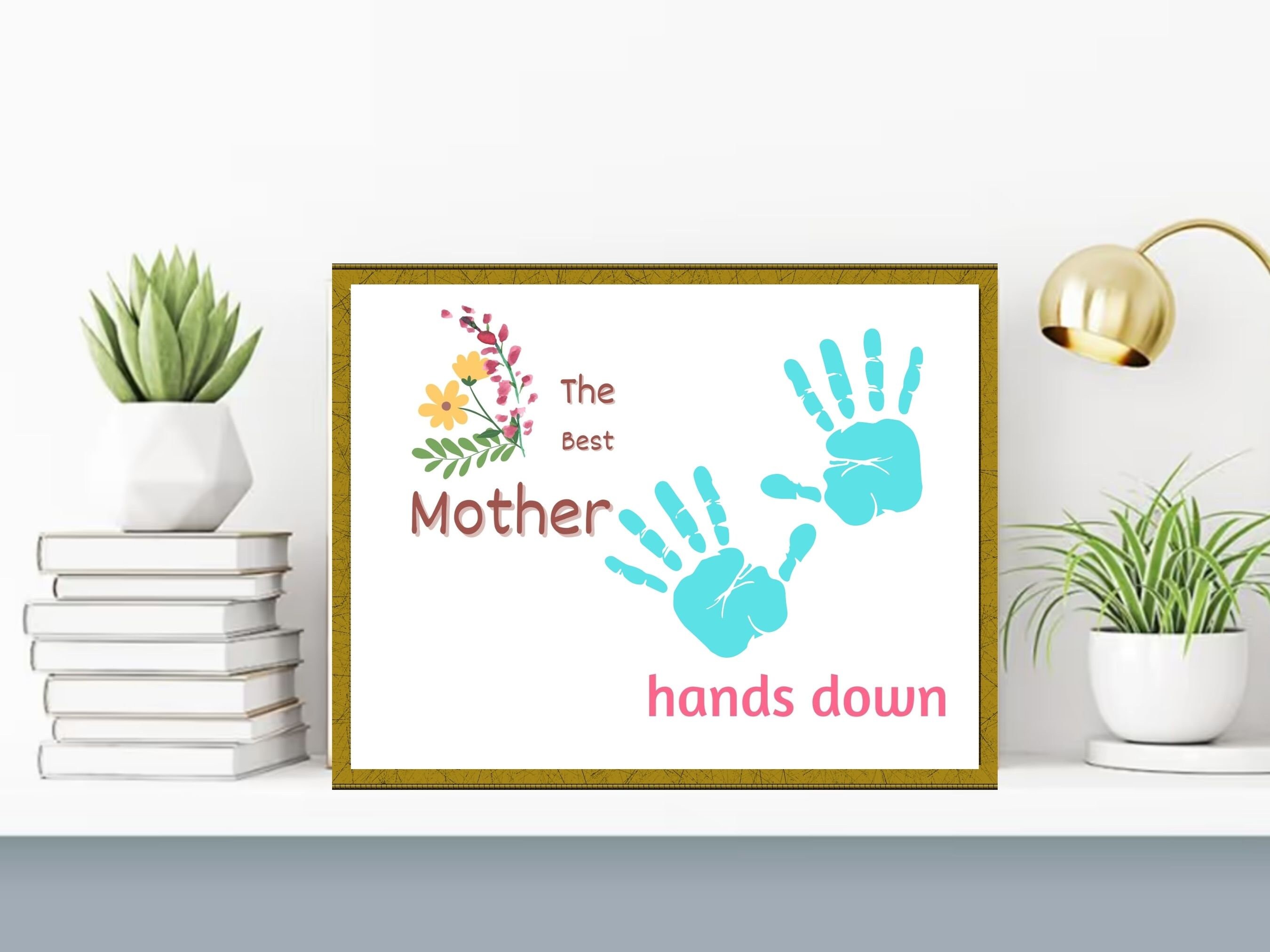 The Best Mom Hands Down Handprint Art Mothers Day Craft for Kids ...
