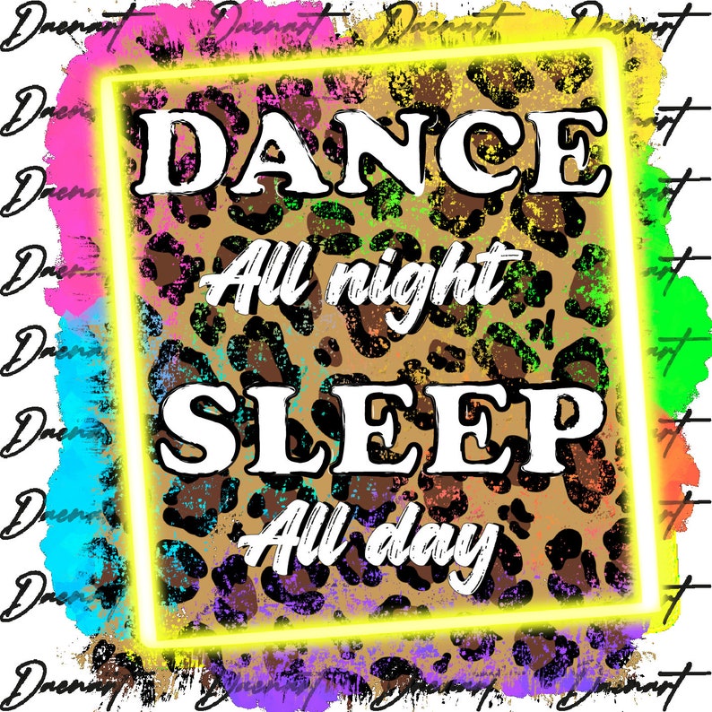 Dance Png, Sleep Png, All Day Png, All Night Png, Sublimation Design ...