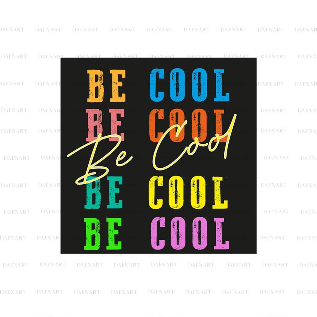 Be Cool Png , Text Design , Sublimation Png, Illustration ...
