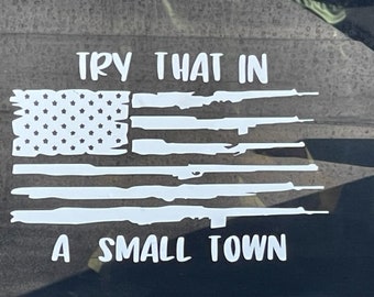 Try That in a Small Town Decal - Etsy