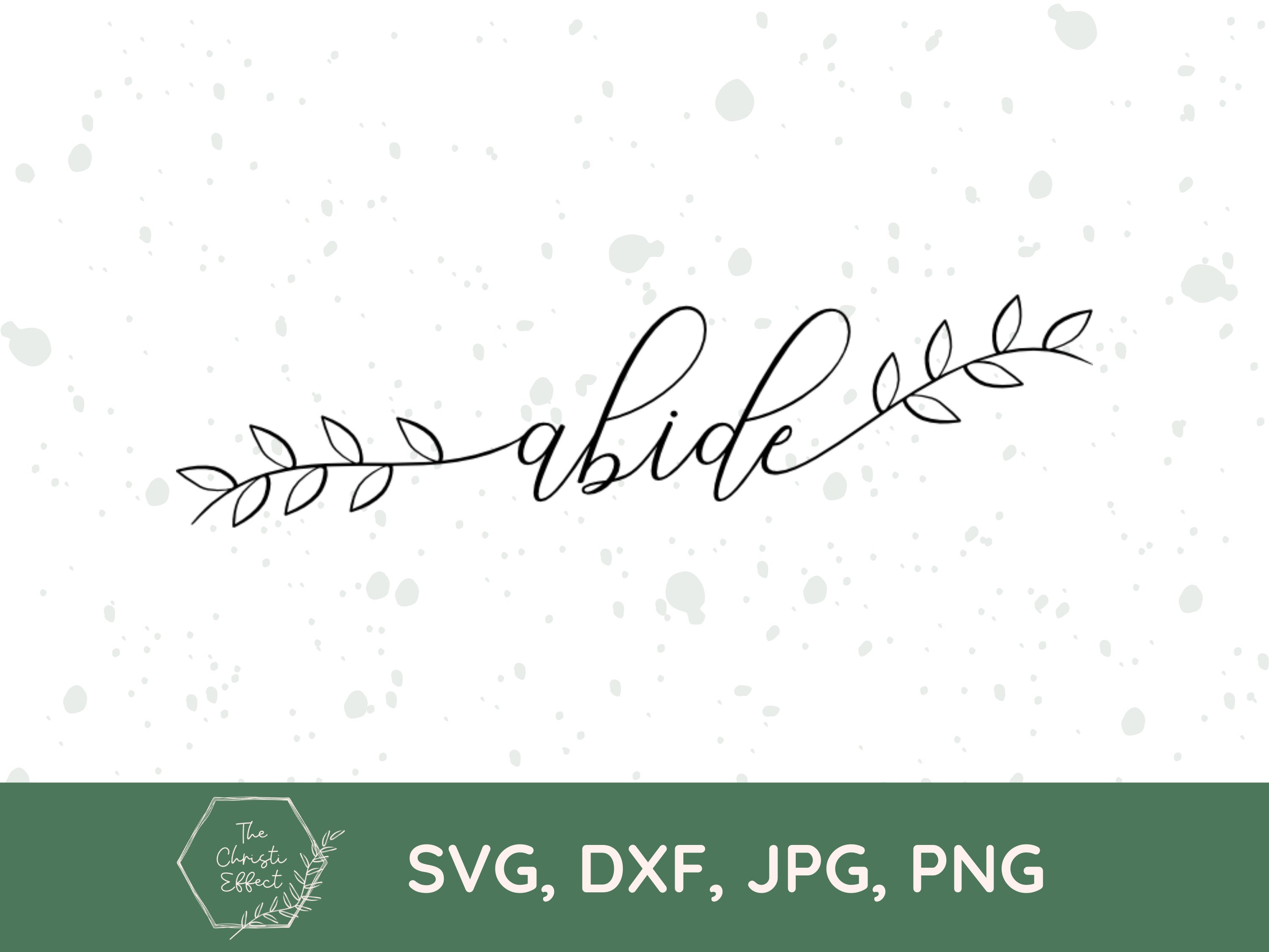 Abide SVG PNG JPG Christian Svg Bible Svg Scripture Svg Branch And abide-svg-png-jpg-christian-svg-bible-svg-scripture-svg-branch-and