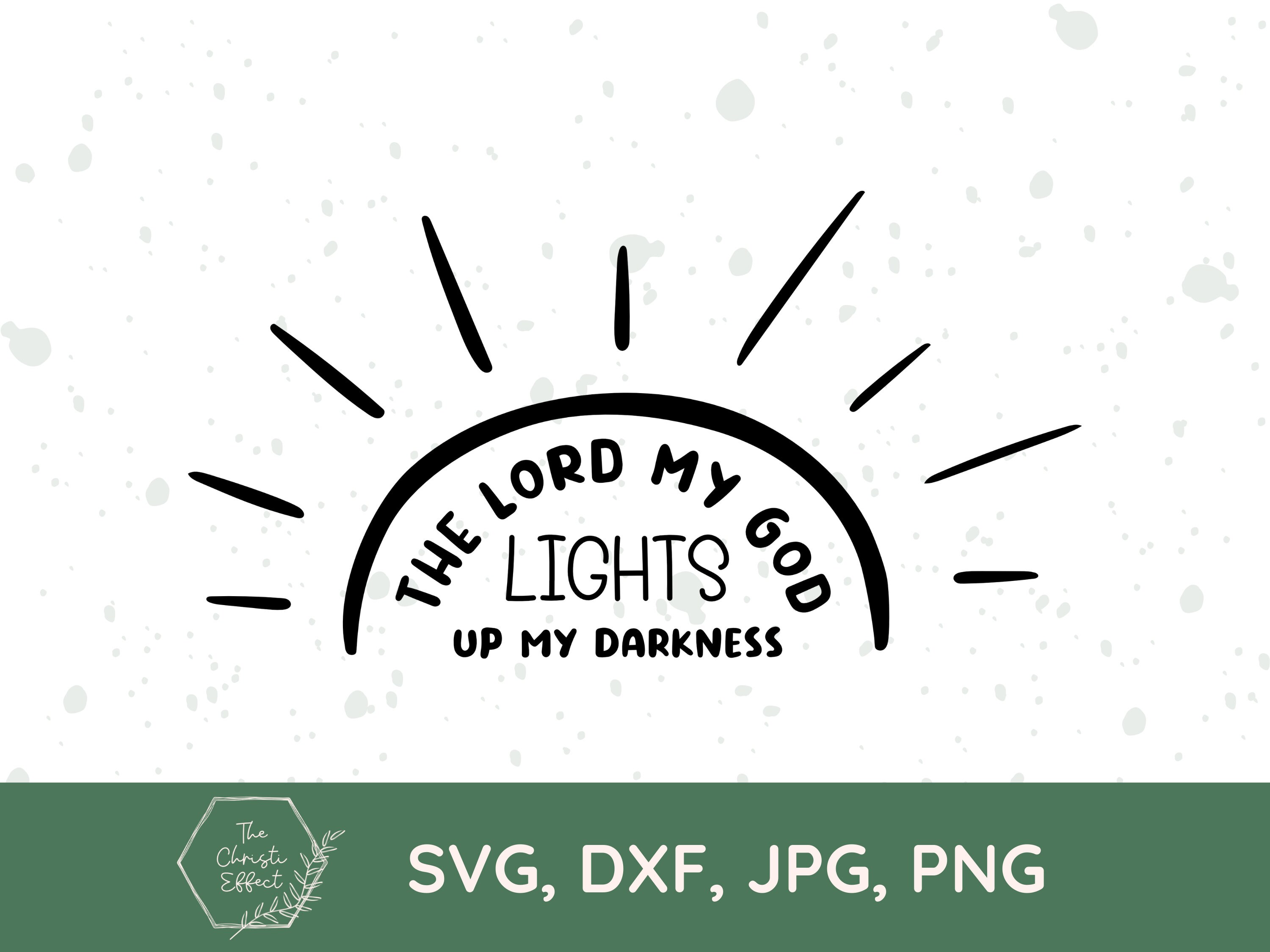 Lord Lights up My Darkness SVG PNG JPG, Christian Svg, Bible Svg ...