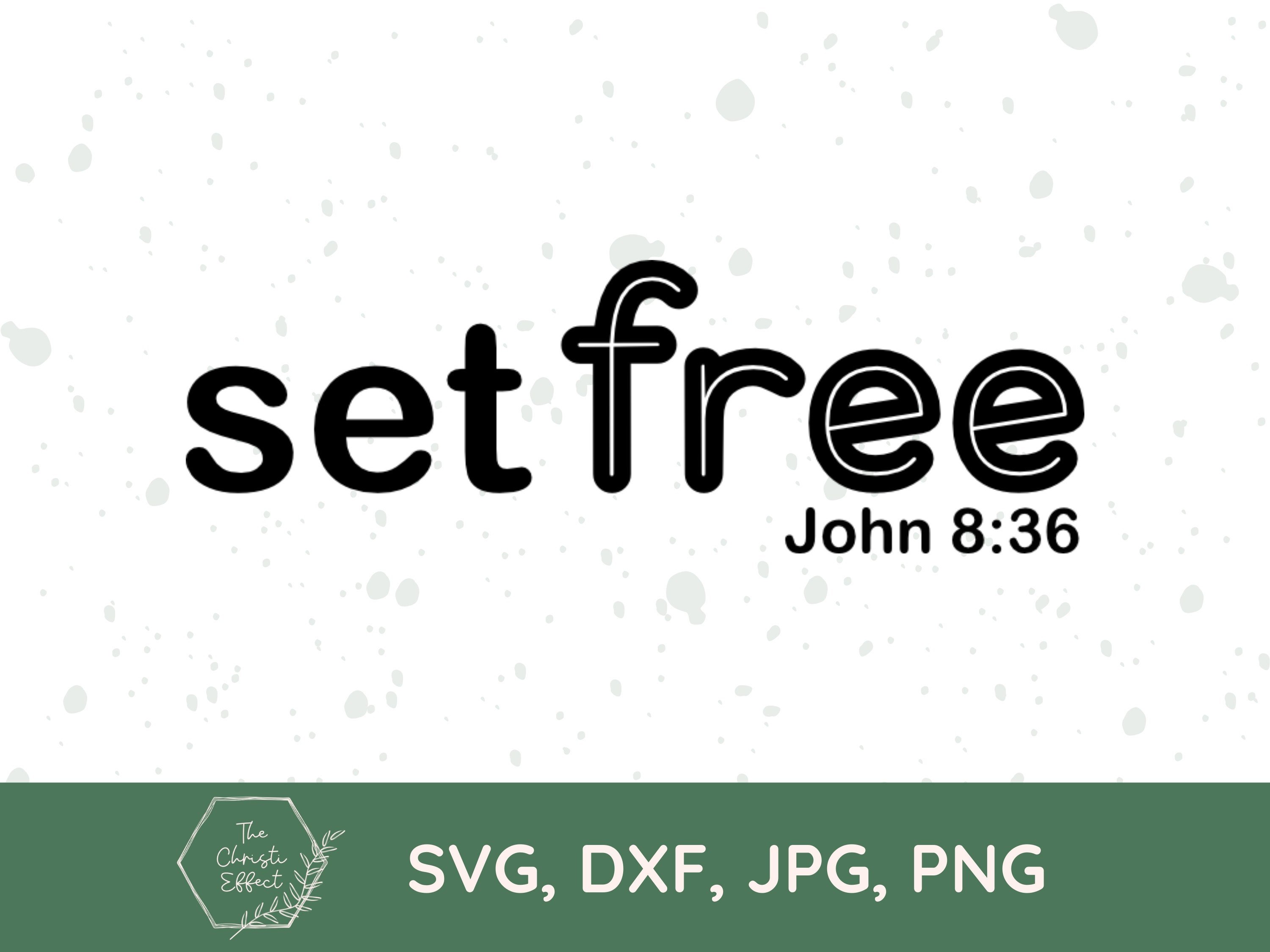 Set Free SVG PNG JPG, Christian Svg, Bible Svg, Scripture Svg, Faith ...