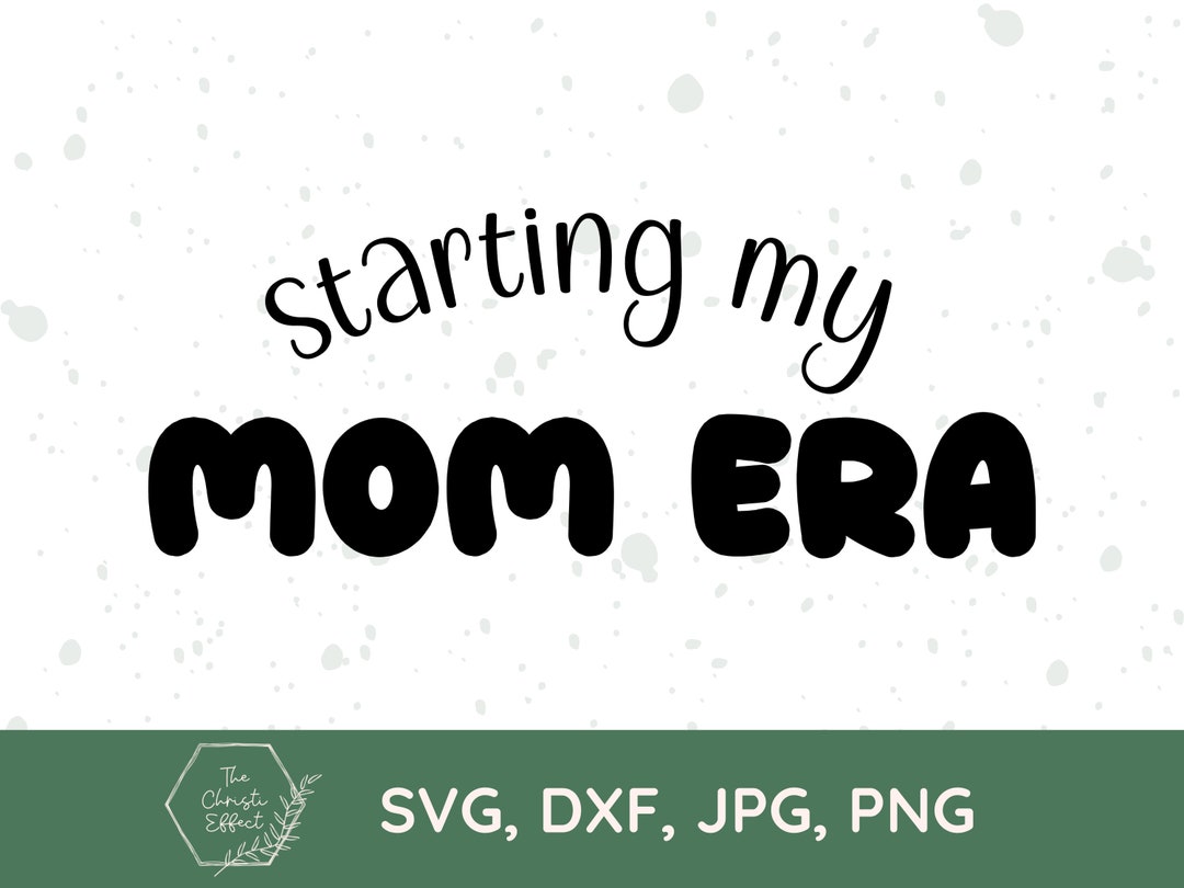 Starting My Mom Era SVG, PNG, JPG (digital Download) - Etsy