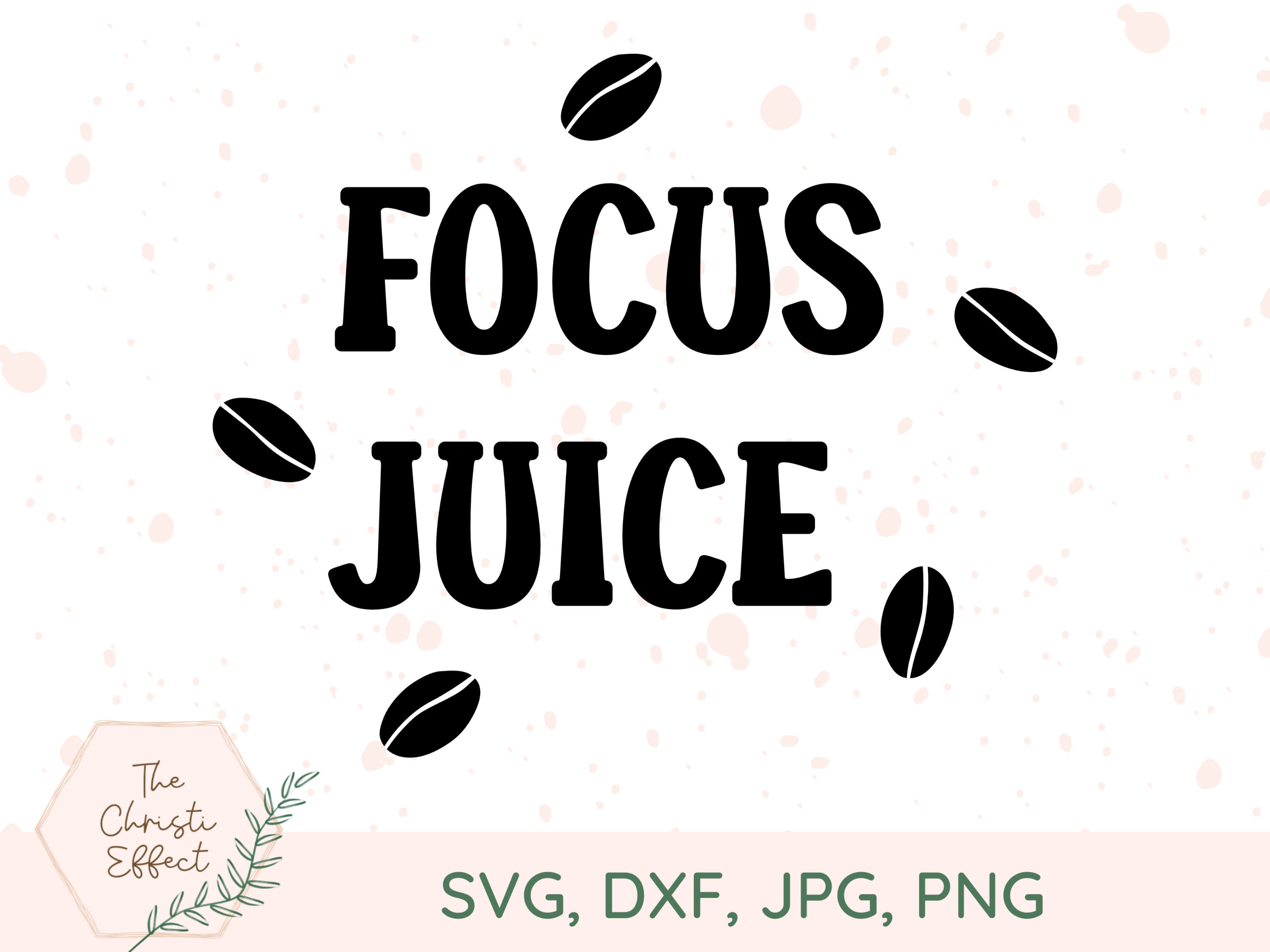 Focus Juice SVG PNG JPG Coffee Svg Caffeine Svg Caffinated - Etsy
