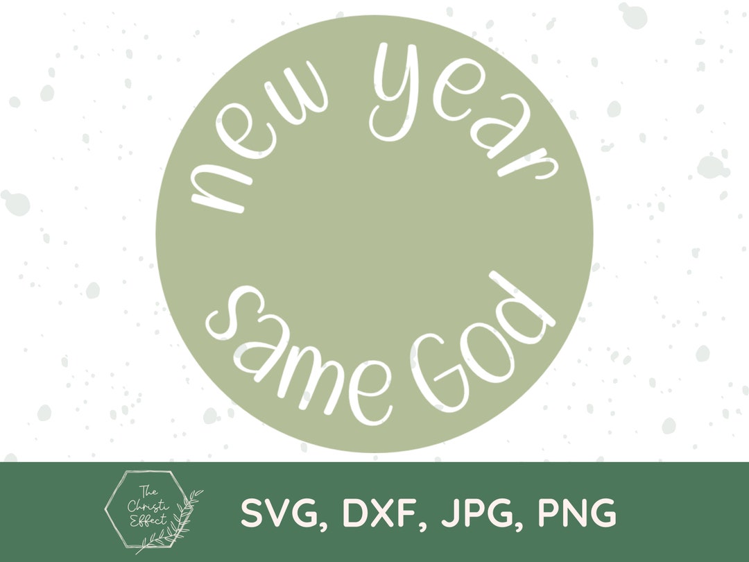 New Year Same God SVG, Christian Bible Verse (digital Download) - Etsy