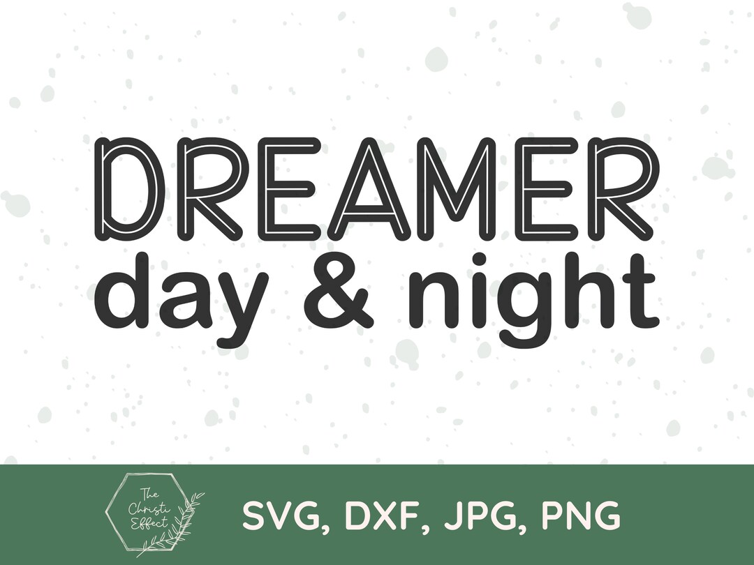 Dreamer Day and Night SVG PNG JPG, Day Dreamer, Motivational Quote Svg ...