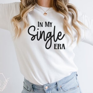 In My Single Era SVG PNG JPG, Single Svg, Independent Woman Svg, Single ...