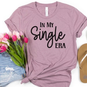 In My Single Era SVG PNG JPG, Single Svg, Independent Woman Svg, Single ...