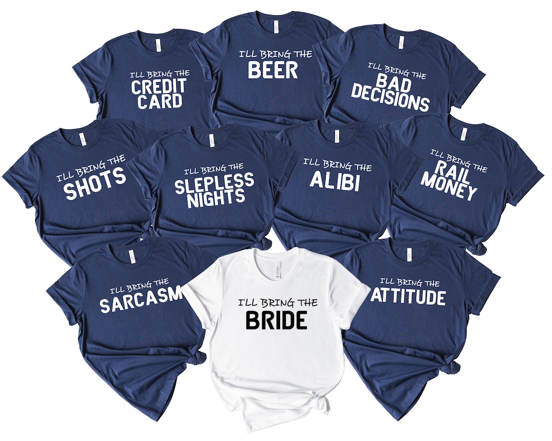 Custom I'll Bring the Shirt, I'll Bring the Bachelorette Shirts ...