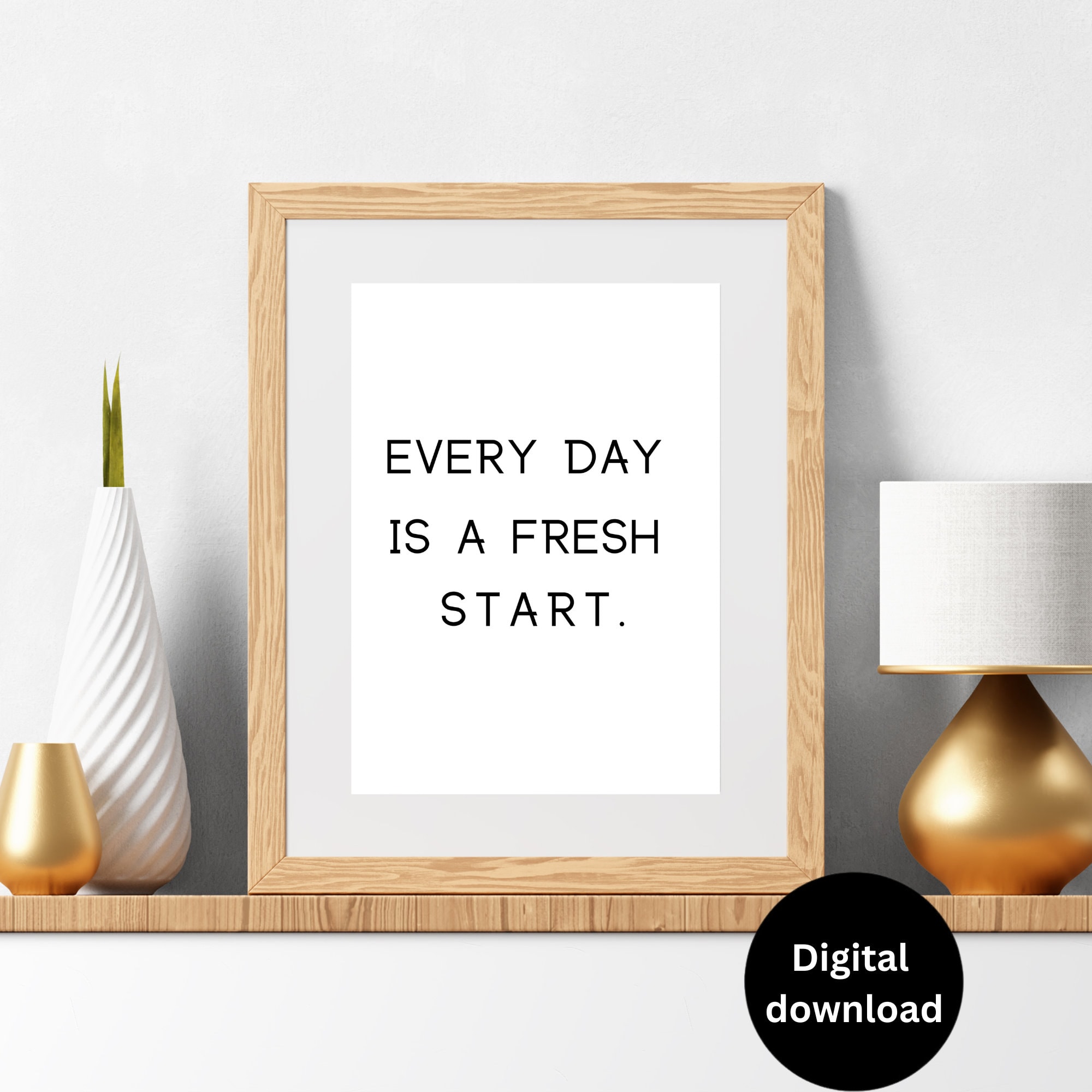 Every Day is a Fresh Start, Printable Wall Art, Inspirational Quote ...