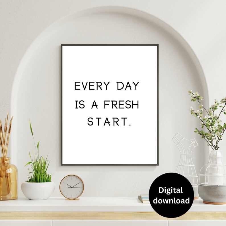 Every Day is a Fresh Start, Printable Wall Art, Inspirational Quote ...