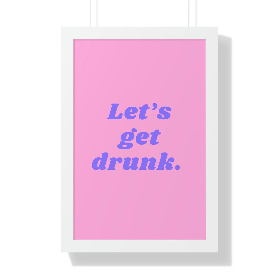 Let's Get Drunk- Bar Decor, Minimalist Art, Minimalistic Poster, Quote ...