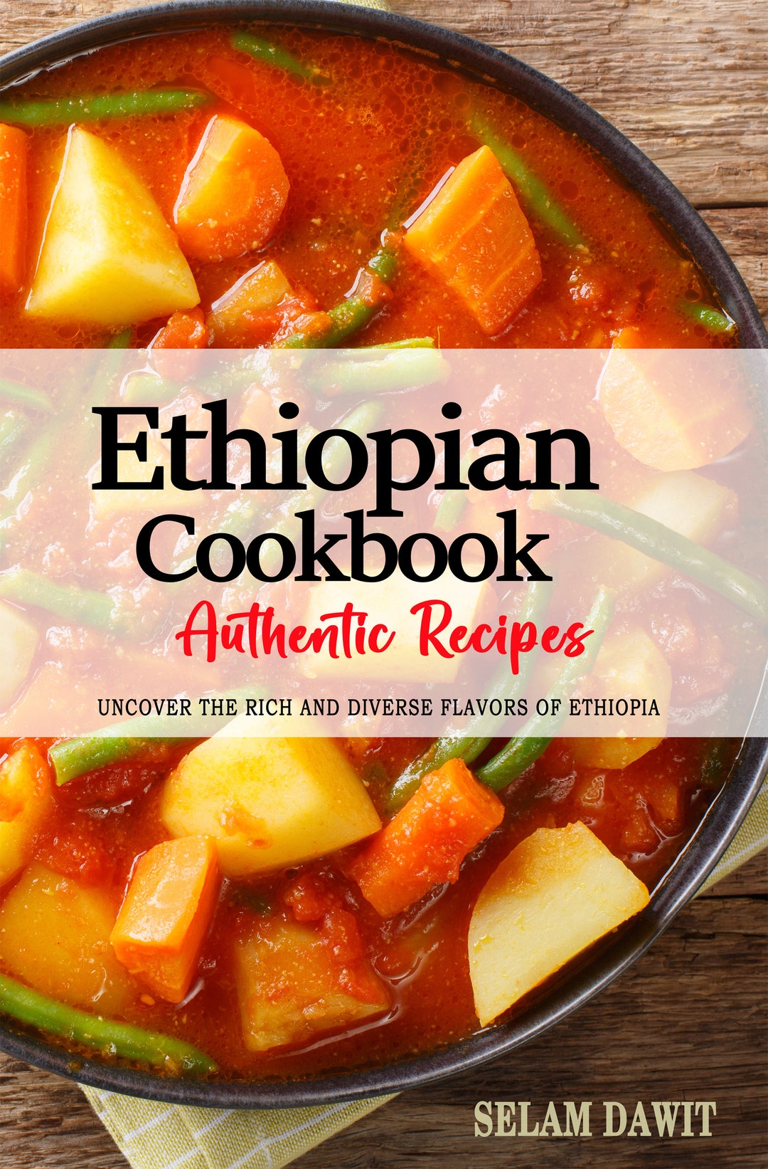 Ethiopian Cookbook - Uncover the Rich and Diverse Flavors of Ethiopia ...