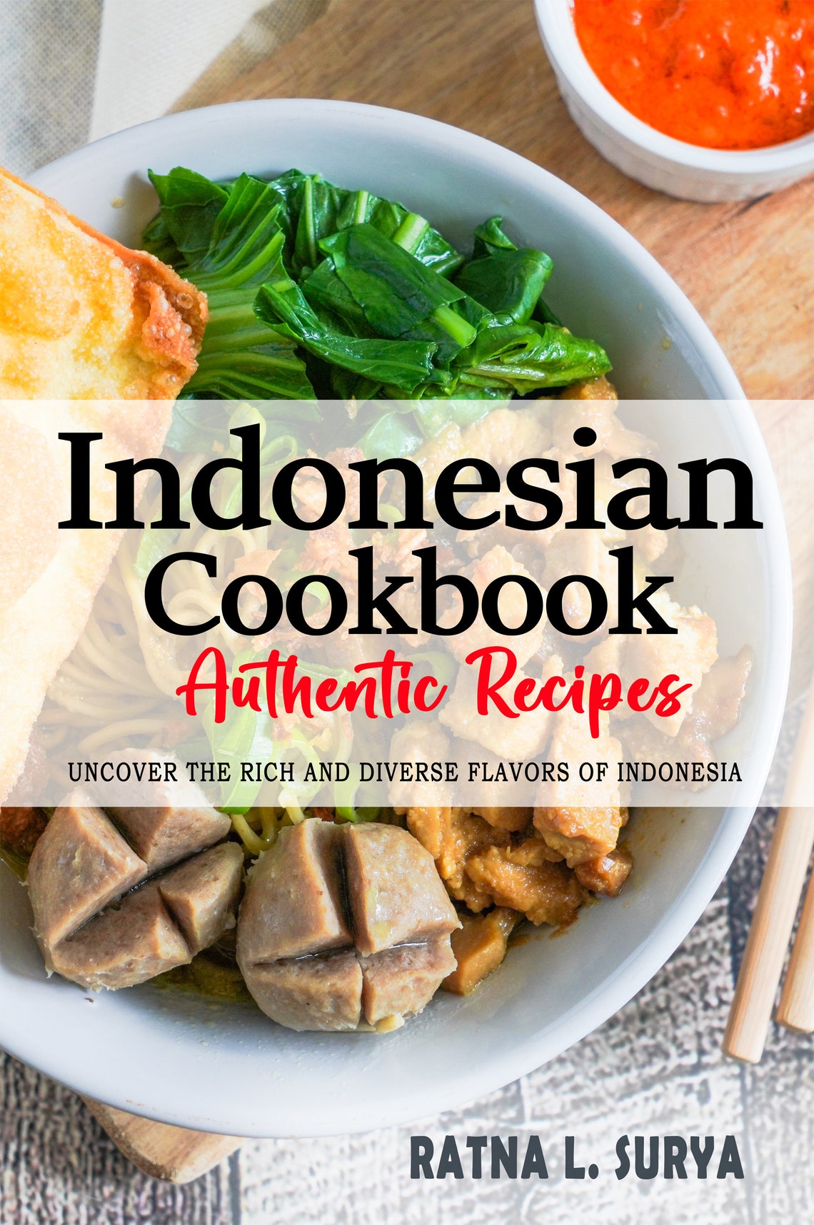 Indonesian Cookbook - the Rich and Diverse Flavors of Sri Indonesia ...