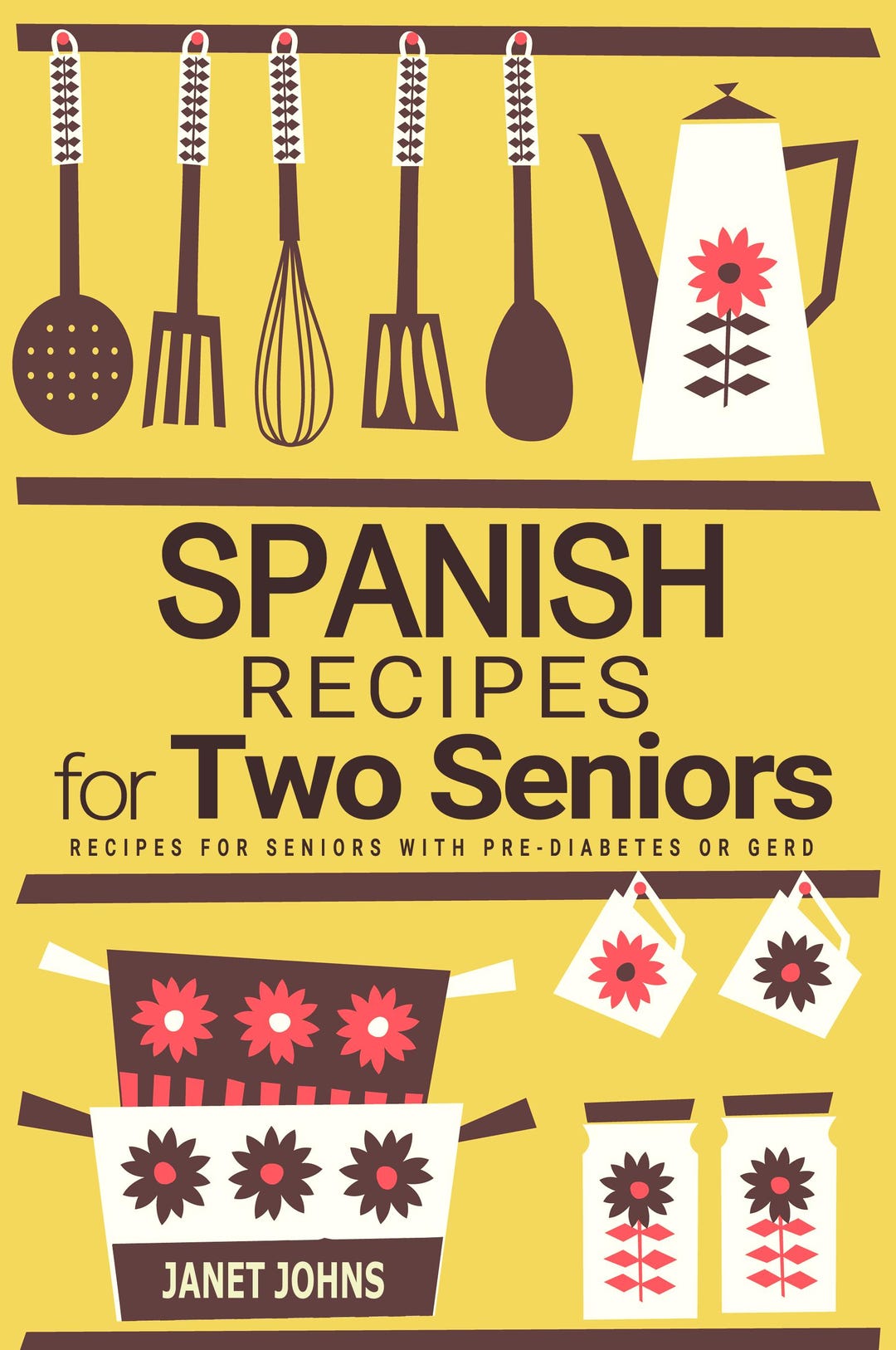 Spanish Cookbook for Two Seniors . Cookbook for Two Seniors . Spanish ...