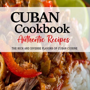 Cuban Cookbook - Traditional Recipes of Cuba Passed Down Through ...